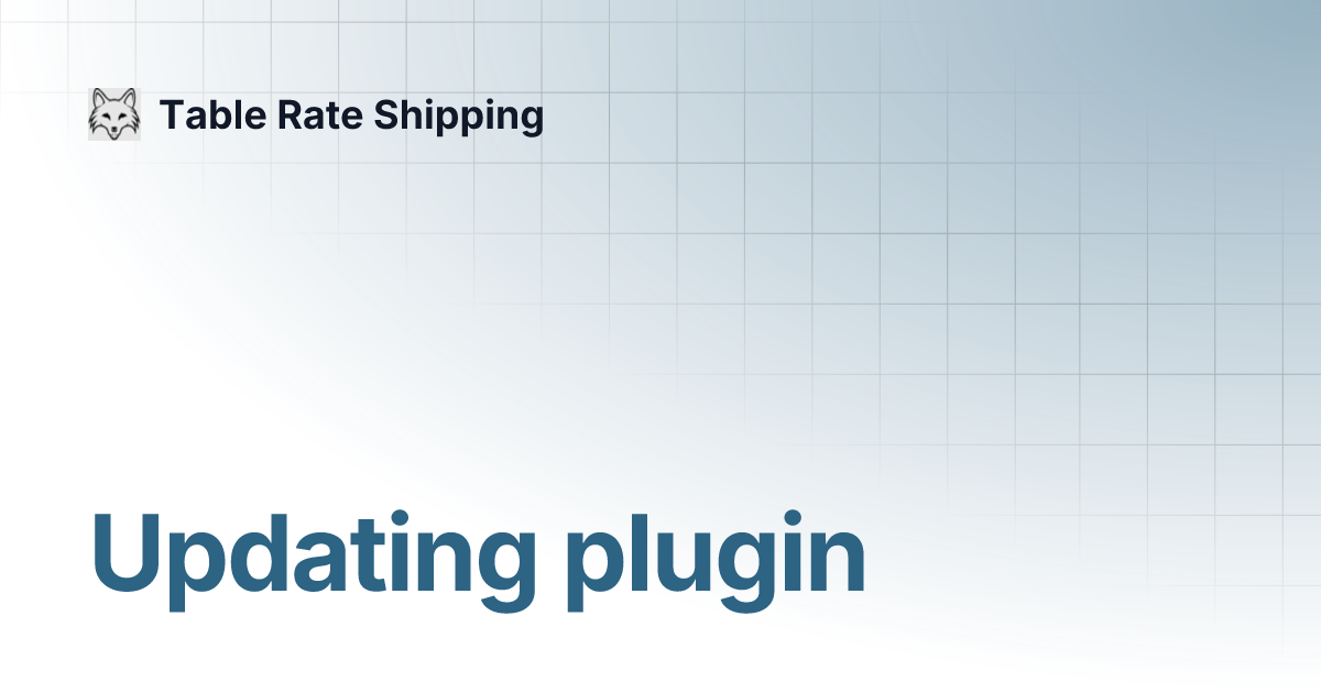 Updating plugin | Table Rate Shipping